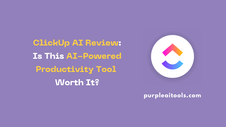 ClickUp AI Review: Is This AI-Powered Productivity Tool Worth It ...